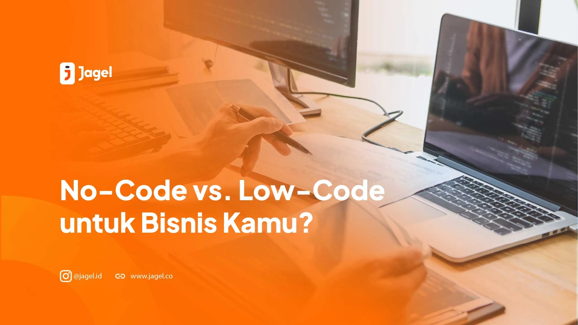 No-code dan Low-Code, Solusi untuk Bisnis Kamu